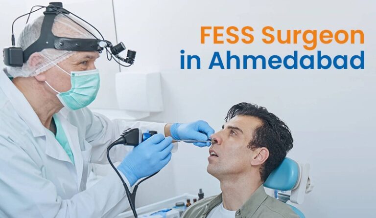 FESS Surgeon in Ahmedabad | Minimally Invasive Sinus Relief